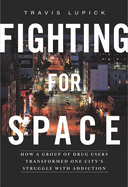 Fighting For Space How A Group Of Drug Users Transformed One City S