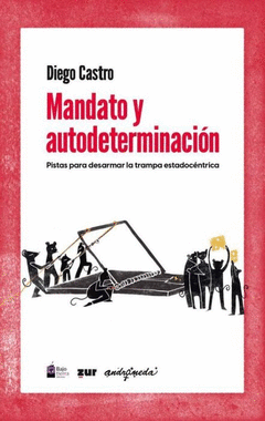 MANDATO Y AUTODETERMINACIÓN | PISTAS PARA DESARMAR LATRAMPA ...