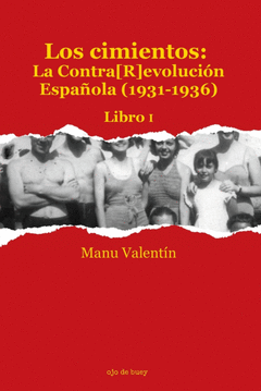 LOS CIMIENTOS: LA CONTRA[R]EVOLUCIÓN ESPAÑOLA (1931-1936) | LA BATALLA POR EL RELATO ...